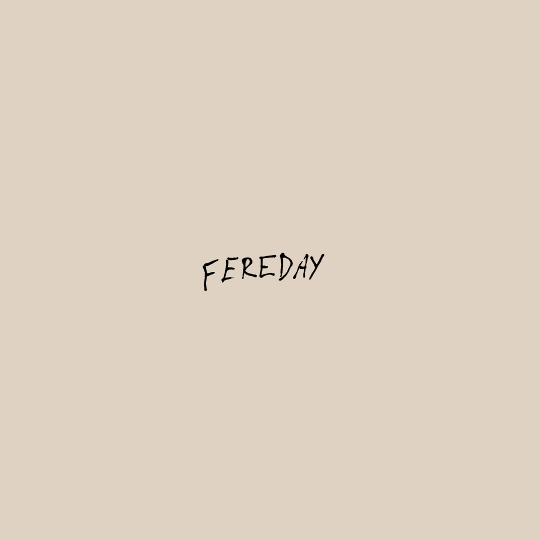 Everything – Fereday